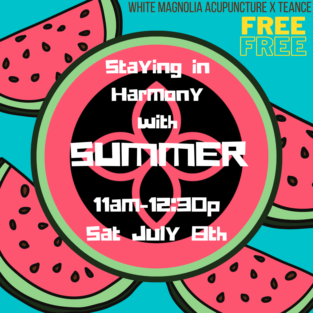 Staying in Harmony with Summer » White Magnolia Acupuncture and Tai Chi ...